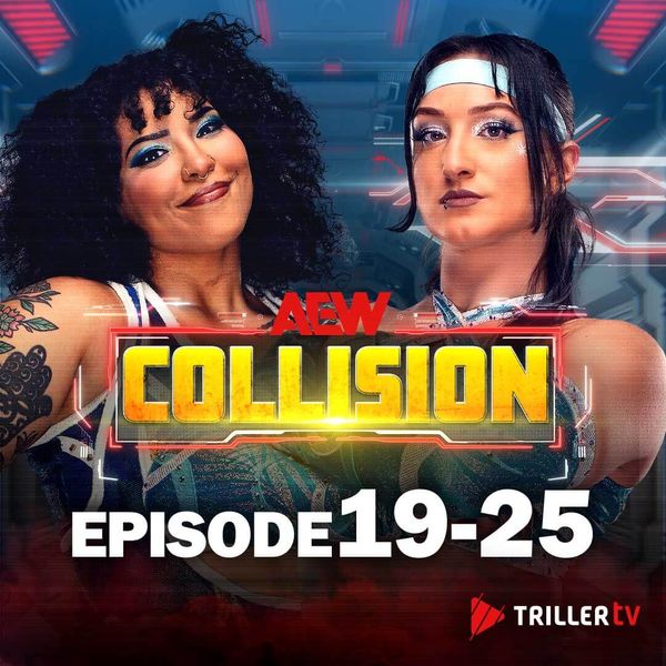 AEW: Collision, Episode 19-25 - Official Replay - TrillerTV