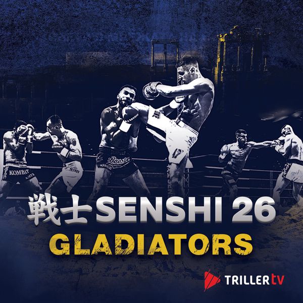SENSHI 26 Gladiators - Official Free Replay - TrillerTV