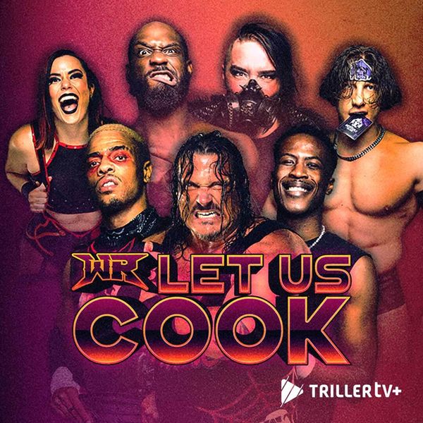 Wrestling Revolver: Let Us Cook 2025 - Official Replay - TrillerTV