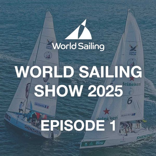 World Sailing Show 2025, Episode 1 - Free Replay - TrillerTV