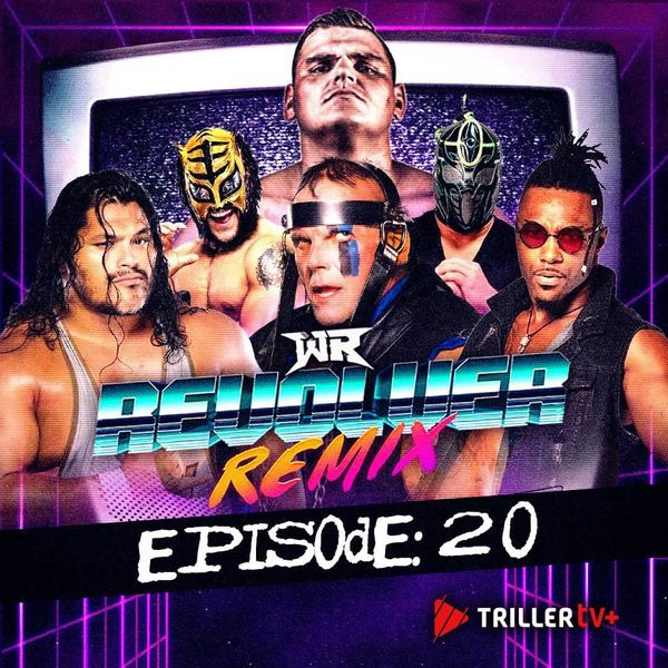 WR Revolver Remix, Episode 20 - Official Replay - TrillerTV