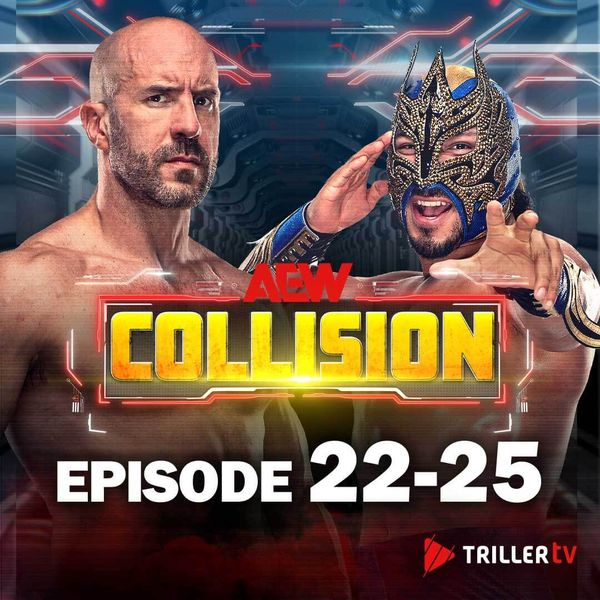 AEW: Collision, Episode 22-25 - Official Replay - TrillerTV