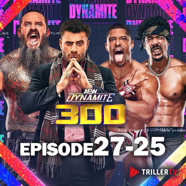 AEW: Dynamite, Episode 27-25 - Official Replay - TrillerTV
