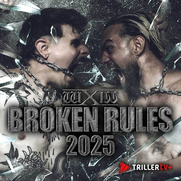 wXw: Broken Rules 2025 - Official Replay - TrillerTV