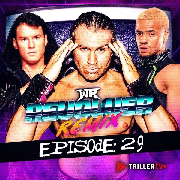 WR Revolver Remix, Episode 29 - Official Replay - TrillerTV