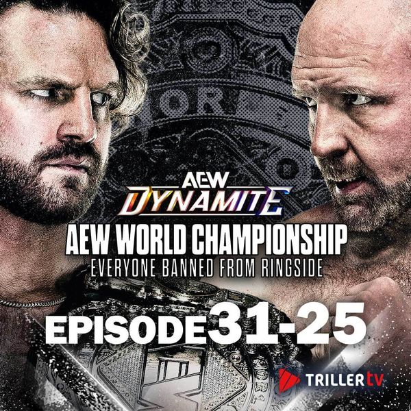 AEW: Dynamite, Episode 31-25 - Official Replay - TrillerTV
