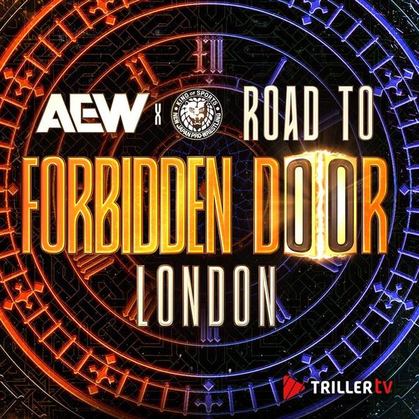 AEW x NJPW: Road To Forbidden Door - London - Official Free Replay ...