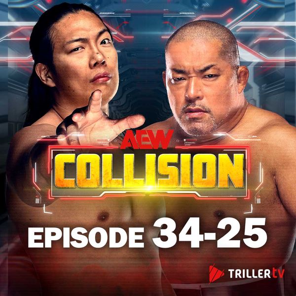 AEW: Collision, Episode 34-25 - Official Replay - TrillerTV