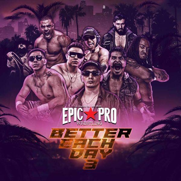 Epic Pro Wrestling: Better Each Day 3 - Official Replay - TrillerTV