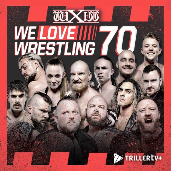 wXw: We Love Wrestling 70 - Official Replay - TrillerTV