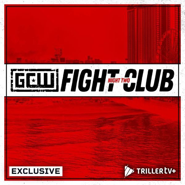 GCW: Fight Club 2025, Night 2 - Official Replay - TrillerTV