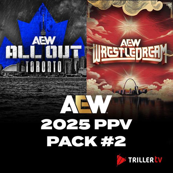 AEW 2025 PPV: Pack #2 (All Out & WrestleDream) - Official PPV Replay - TrillerTV