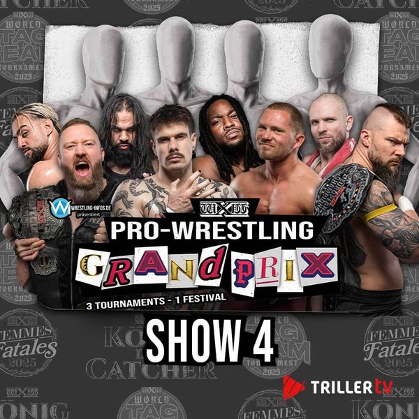 wXw: Pro Wrestling Grand Prix 2025, Show 4 - Official Replay - TrillerTV