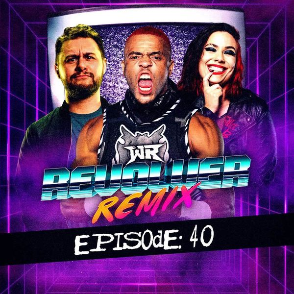 WR Revolver Remix, Episode 40 - Official Replay - TrillerTV