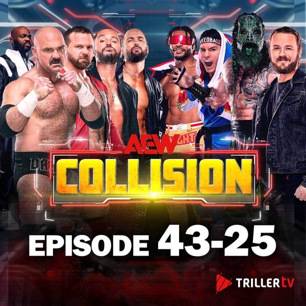 AEW: Collision, Episode 43-25 - Official Replay - TrillerTV