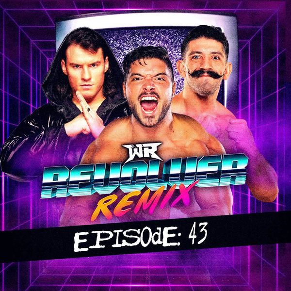 WR Revolver Remix, Episode 43 - Official Replay - TrillerTV
