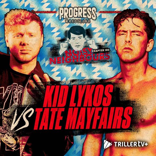 PROGRESS Wrestling: Chapter 186 - Noisy Neighbours - Official Replay ...