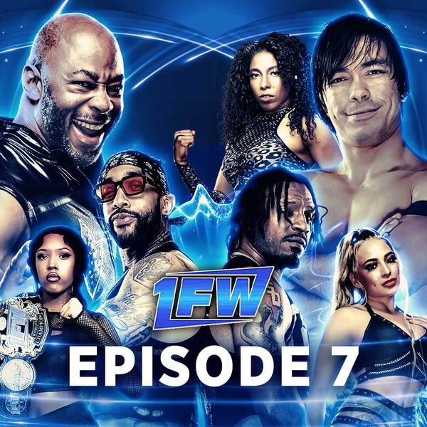 1FW: Episode 7 - Official Free Replay - TrillerTV