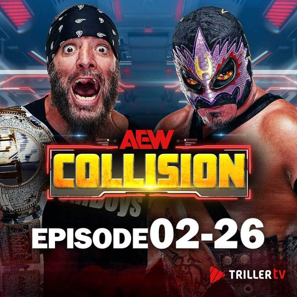AEW: Collision, Episode 02-26 - Official Replay - TrillerTV
