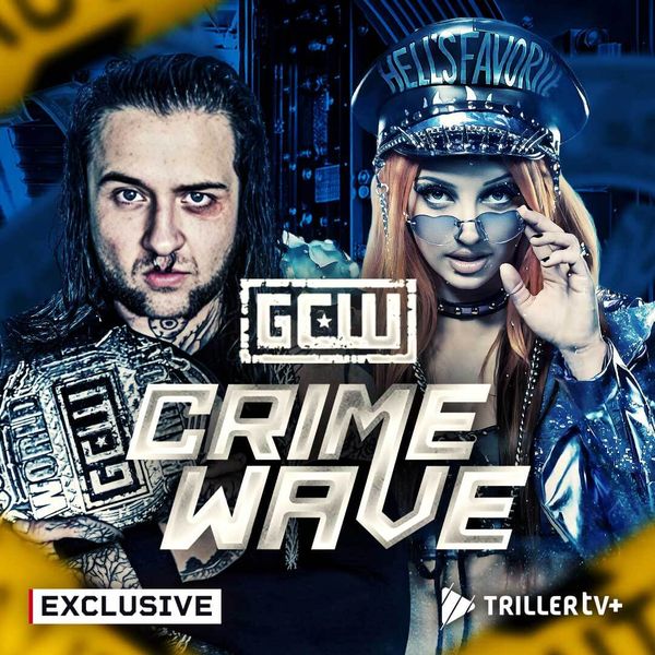 GCW: Crime Wave 2026 - Official Replay - TrillerTV