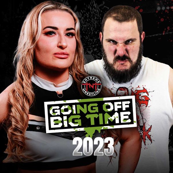 TNT Extreme Wrestling: Going Off Big Time 2023 - Official Replay ...