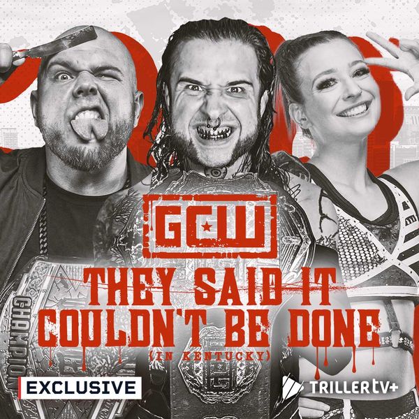GCW: They Said It Couldn't Be Done (In Kentucky) - Official Replay ...