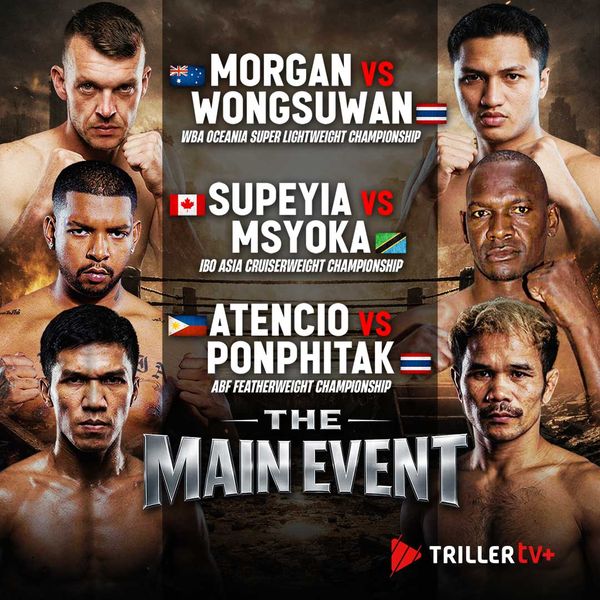 The Main Event: Morgan vs Wongsuwan - Official Replay - TrillerTV