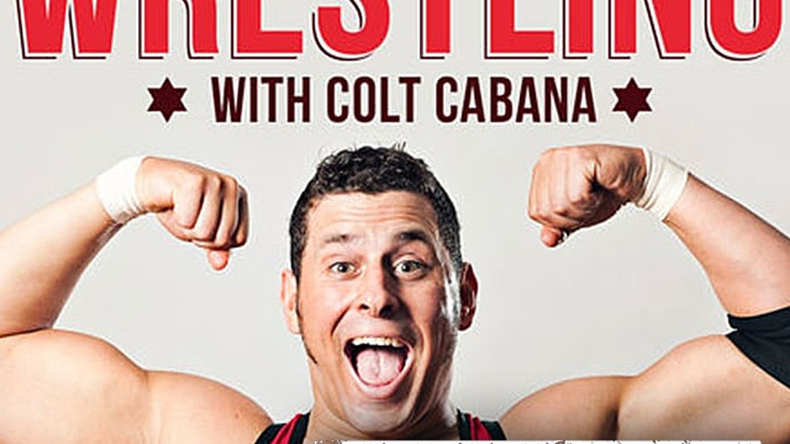 STARRCAST: The Art of Wrestling with Colt Cabana - Official PPV Replay ...
