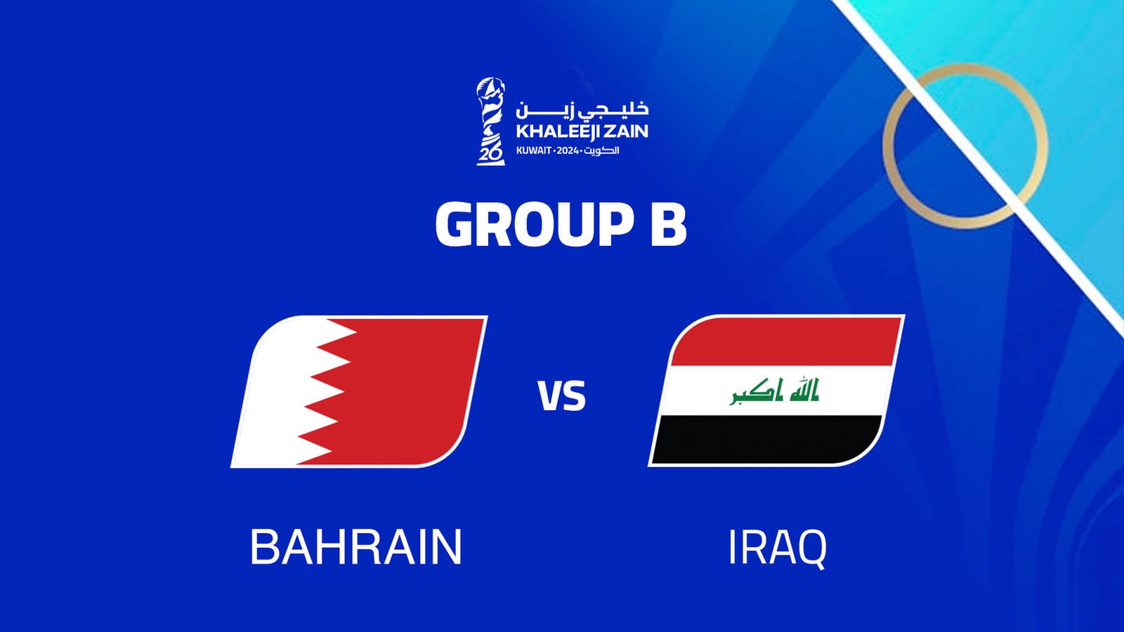 Khaleeji Zain 26 – 26th Arabian Gulf Cup 2024: Bahrain vs Iraq ...