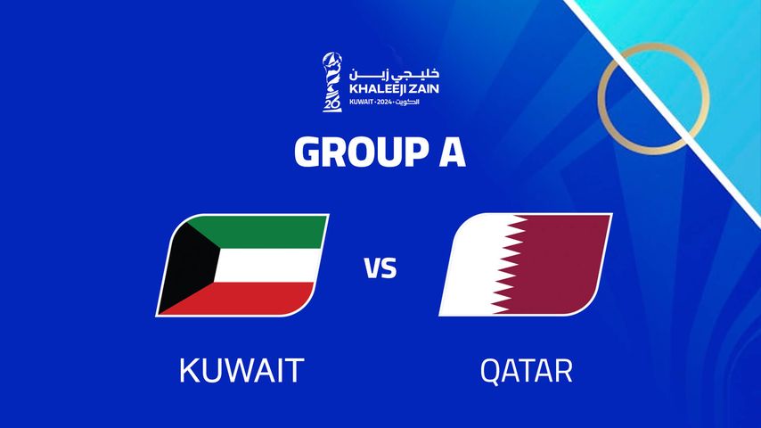 Khaleeji Zain 26 – 26th Arabian Gulf Cup 2024: Kuwait vs Qatar ...